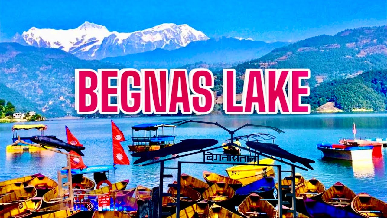 Begnas Lake ॥ बेगनासताल ॥ Most Beautiful & Biggest Lake In Pokhara ...
