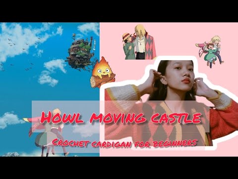 howl moving castle crochet cardigan tutorial for beginners|crochet diy ...