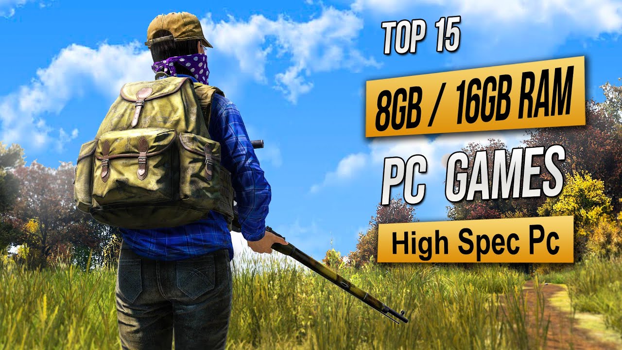 Top 15 Best High Spec Pc Games For (8GB RAM / 16GB RAM / 4GB VRAM) 2024 ...