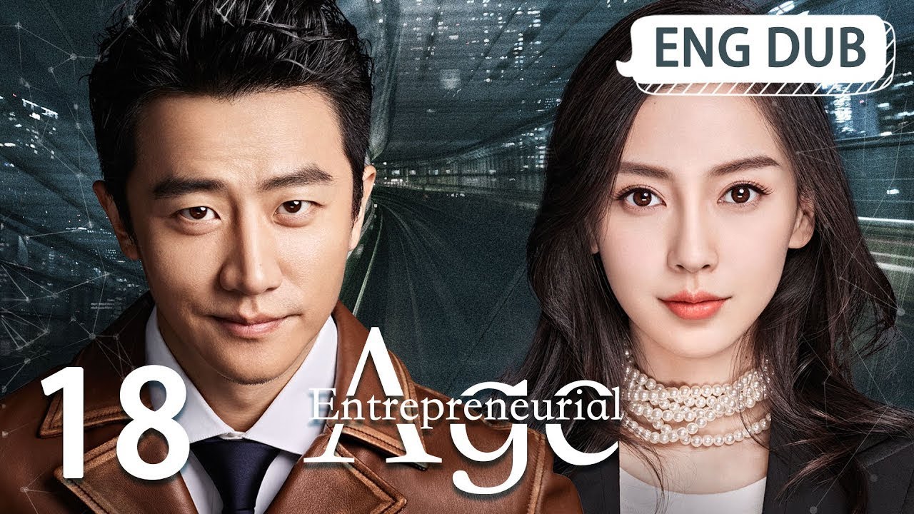 【Eng】 Entrepreneurial Age Eps 18 ¦ Starring; Huang Xuan, Angelababy, Song Yi ¦ Workplace Drama ...