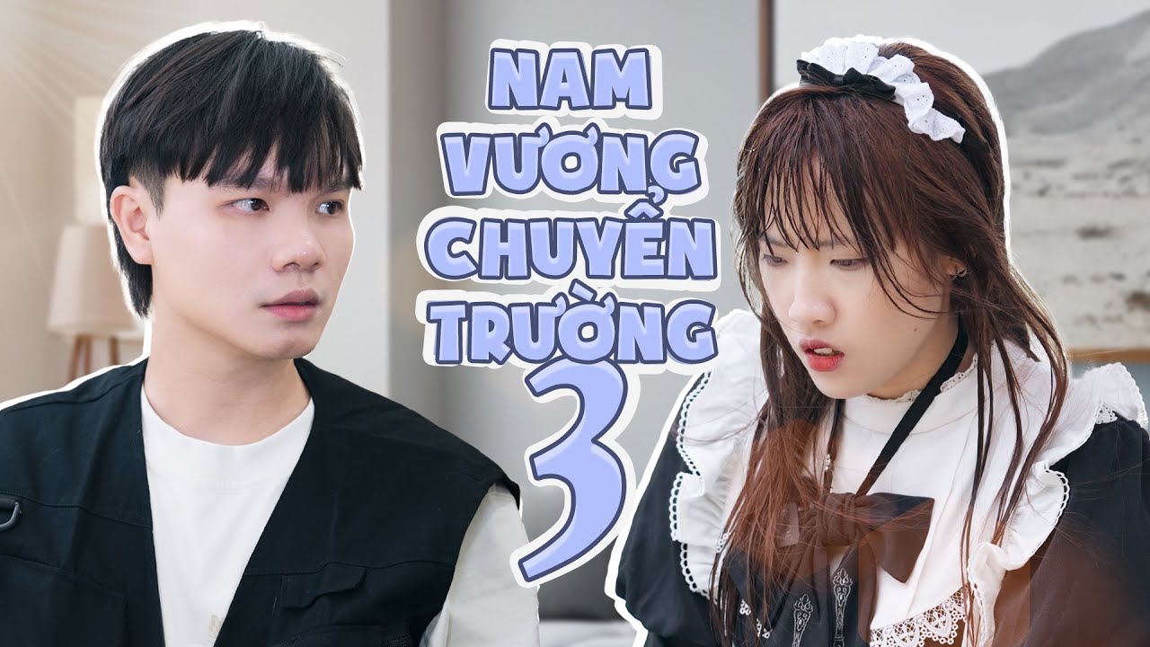 [NHẠC CHẾ] - Nam Vương Chuyển Trường (phần 3) | Tuna Lee x ...