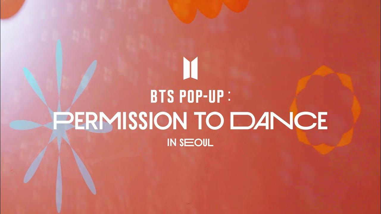 BTS (방탄소년단) 2021 BTS POP-UP : PERMISSION TO DANCE in SEOUL - YouTube