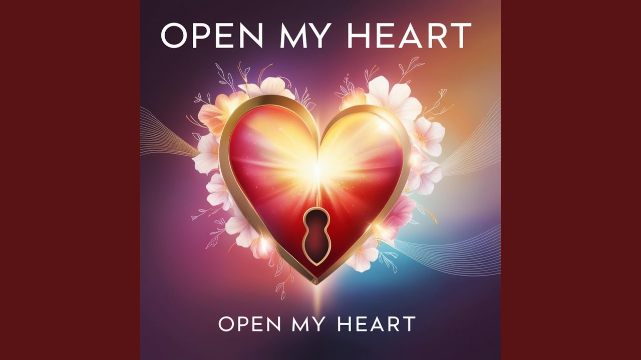 Open My Heart - YouTube