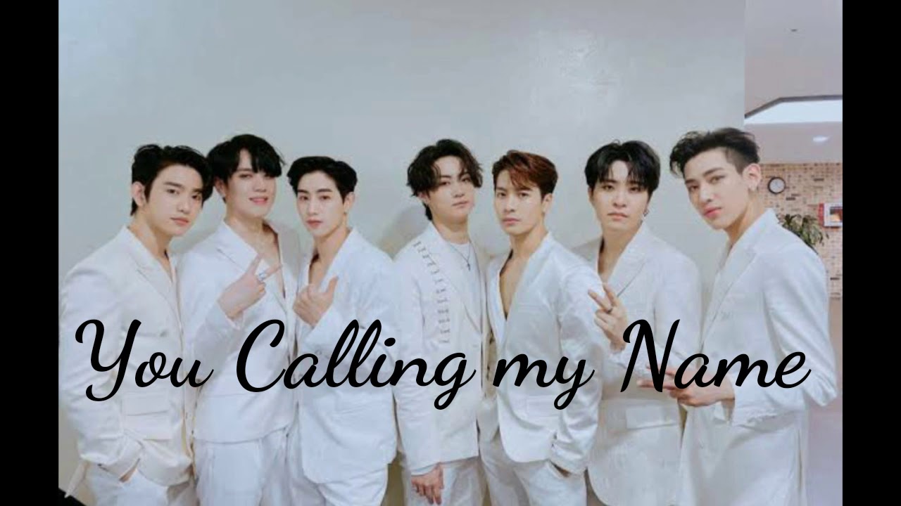 Got7 - You Calling my Name (lyrics) - YouTube