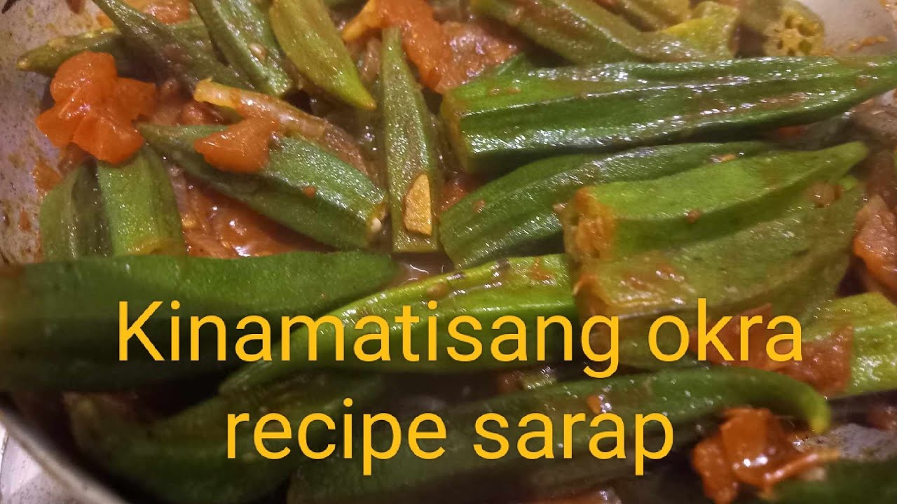 kina matisang okra recipe try mona ang sarap #yummyfood - YouTube