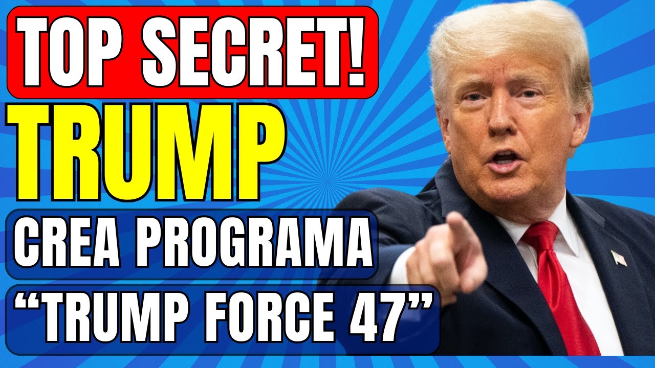 TOP SECRET!!! TRUMP CREA UN PROGRAMA LLAMADO "TRUMP FORCE 47" - YouTube