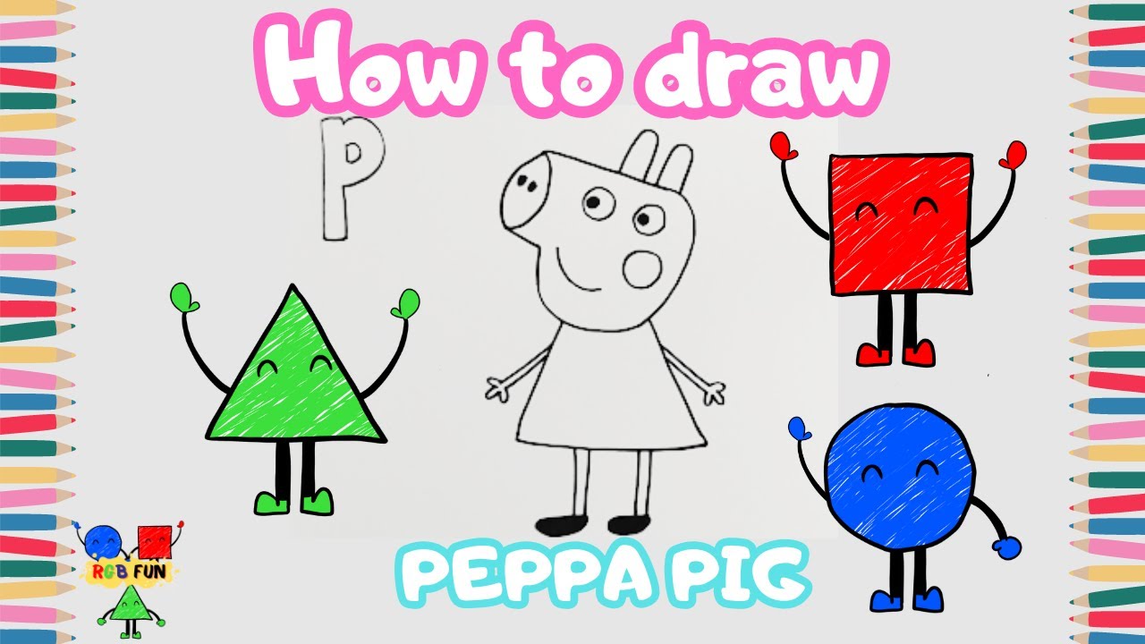 How To Draw Peppa Pig | Fun Drawing And Coloring For Kids With RGB Fun ...
