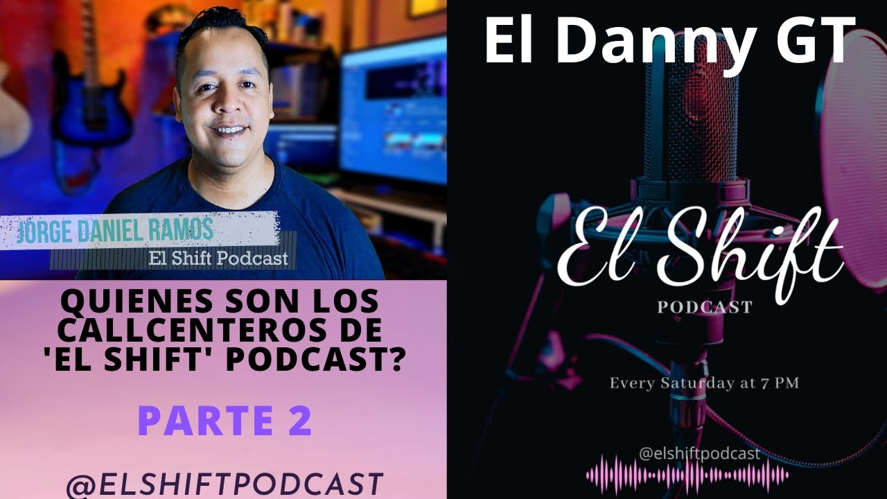 El Shift - Podcast Nos presentamos El Danny GT - YouTube