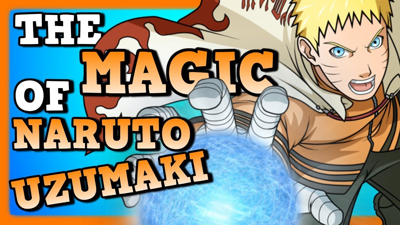 The Magic Of Naruto Uzumaki - YouTube