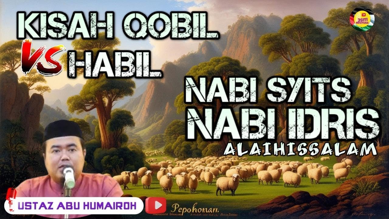 KISAH QOBIL VS HABIL IBN ADAM AS || NABI SYIST AS DAN NABI IDRIS AS ...