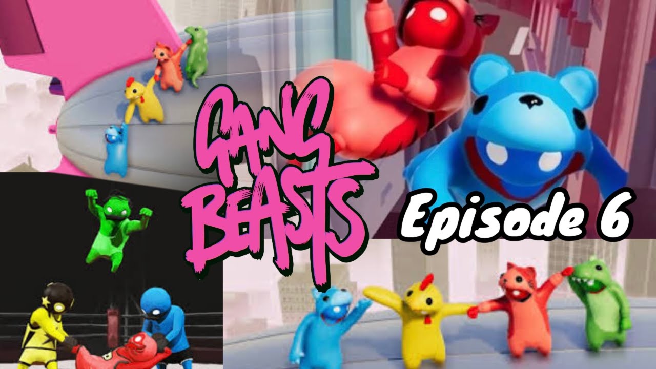 “Gang Beasts” (Episode 6) - YouTube