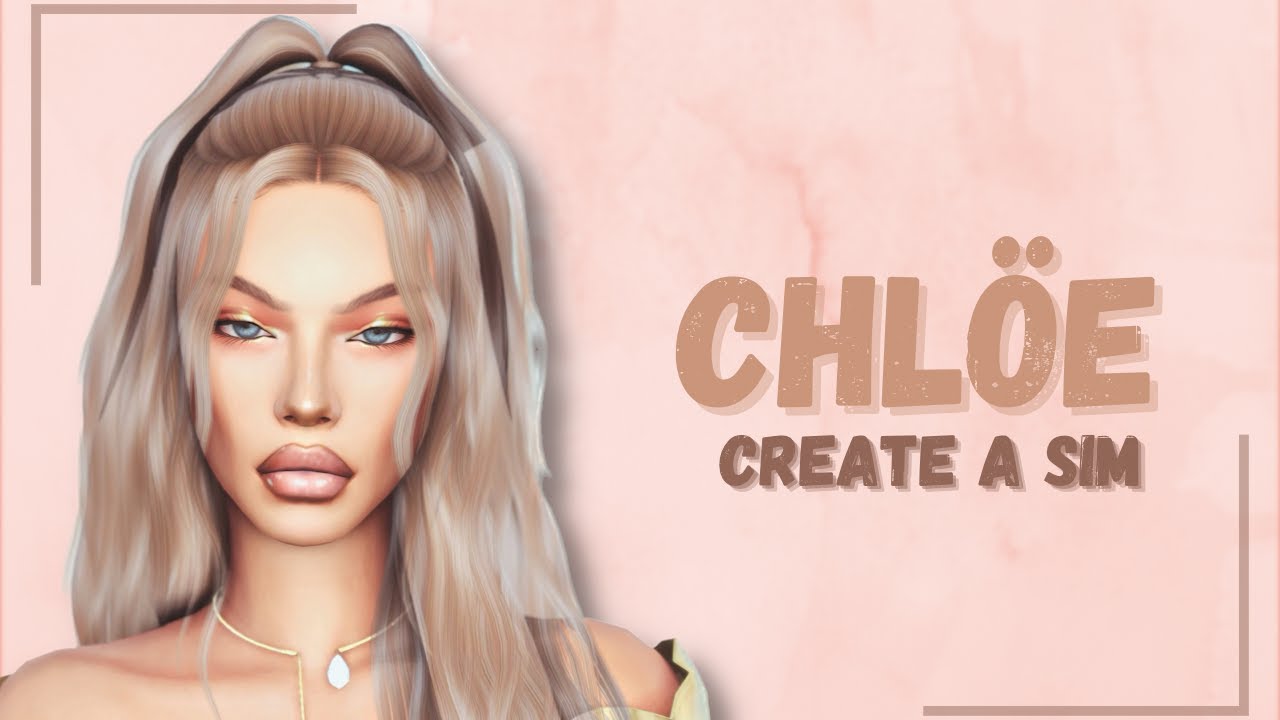 THE SIMS 4 || Create a Sim "Chloe" + CC List - YouTube