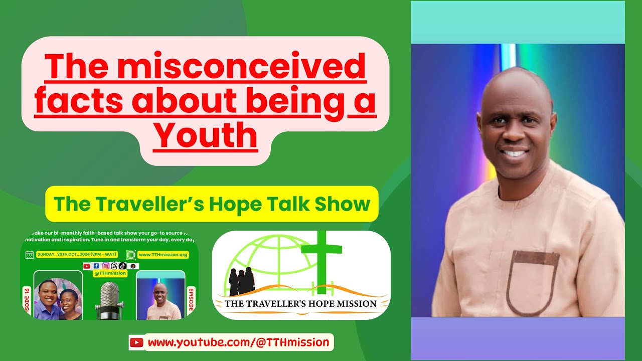 The misconceived facts about being a Youth | #TTHmission - YouTube