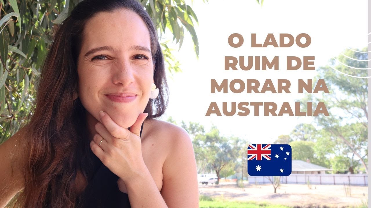 O LADO RUIM DE MORAR NA AUSTRALIA - YouTube