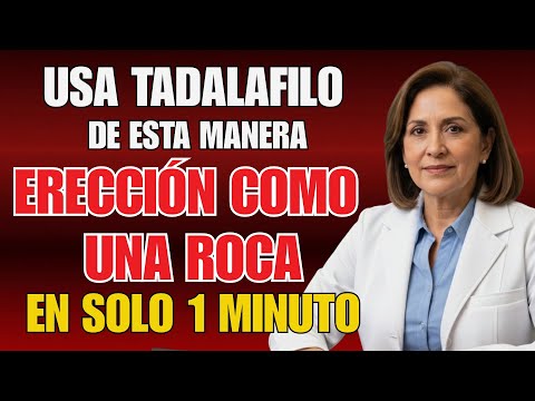 Uróloga Revela: El Protocolo de Tadalafilo con 99% de Efectividad para Lograr Erecciones en 1 Minuto