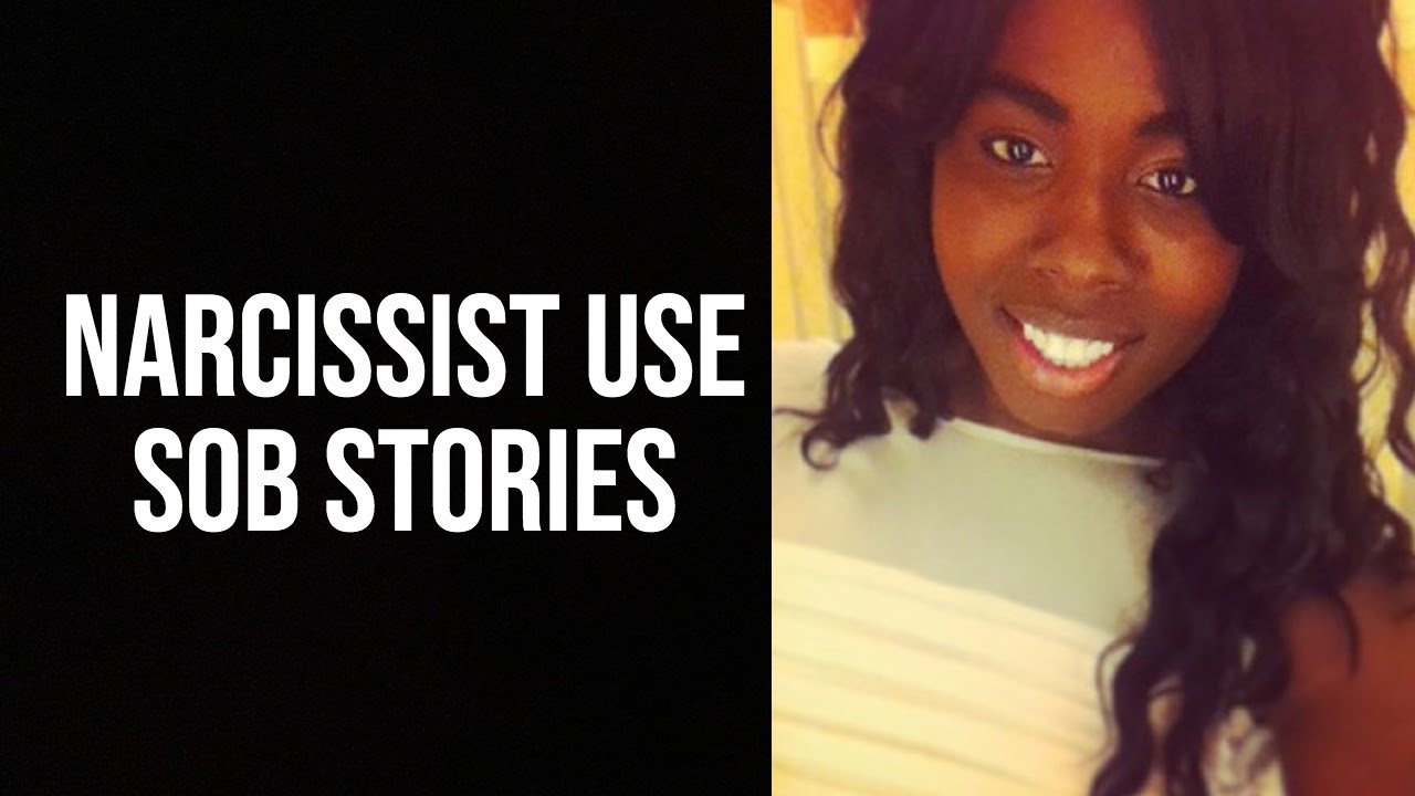 Narcissist Use Sob Stories! - YouTube
