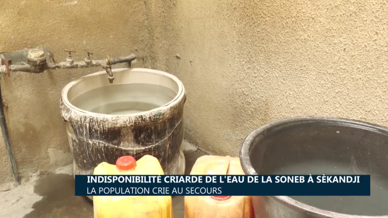 Indisponibilité criarde de l’eau à la SONEB à Sèkandji : La population ...