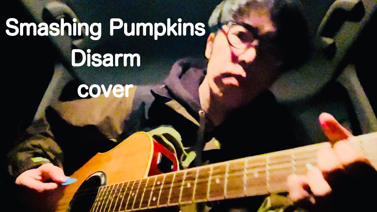 Disarm/Smashing Pumpkins/cover - YouTube