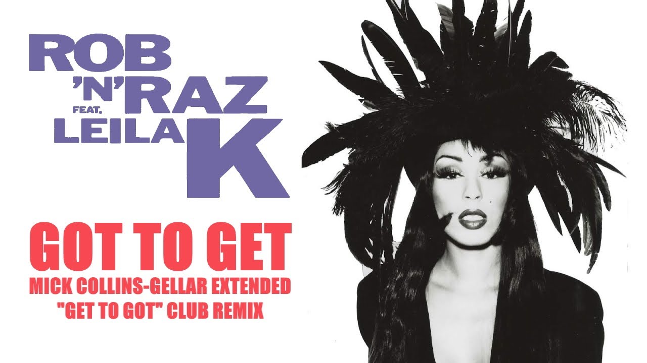 Got To Get (Mick Collins-Gellar Extended "Get To Got" Club Remix) - Rob ...