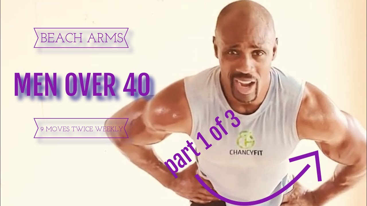 Men over 40| Beach Arms - YouTube