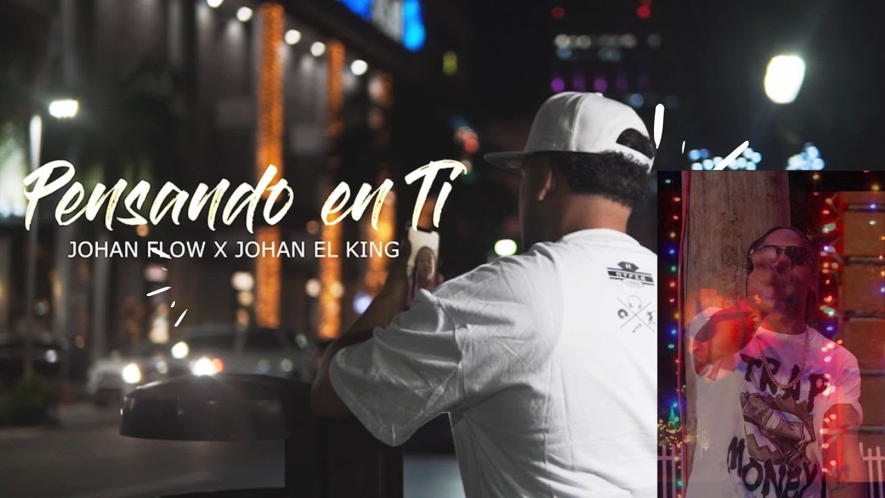 JOHAN EL KING - PENSANDO EN TI JOHAN FLOW - YouTube