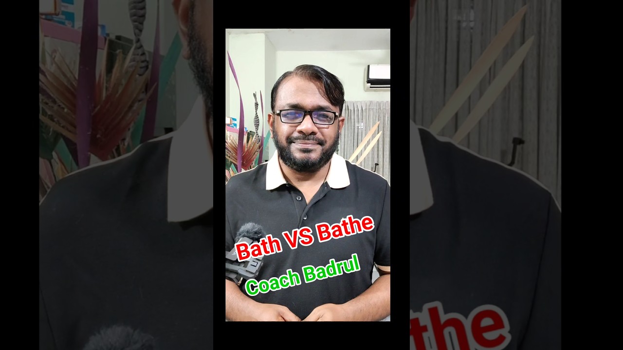 Bath VS Bathe - Coach Badrul #vocabulory #englishgrammar #english # ...