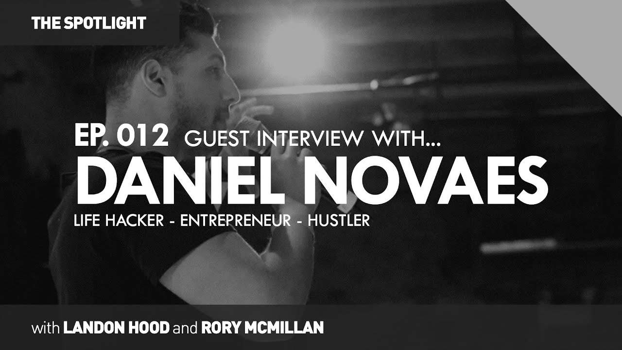Dan Novaes Interview on Investors and Entrepreneurship | THE SPOTLIGHT #012 - YouTube