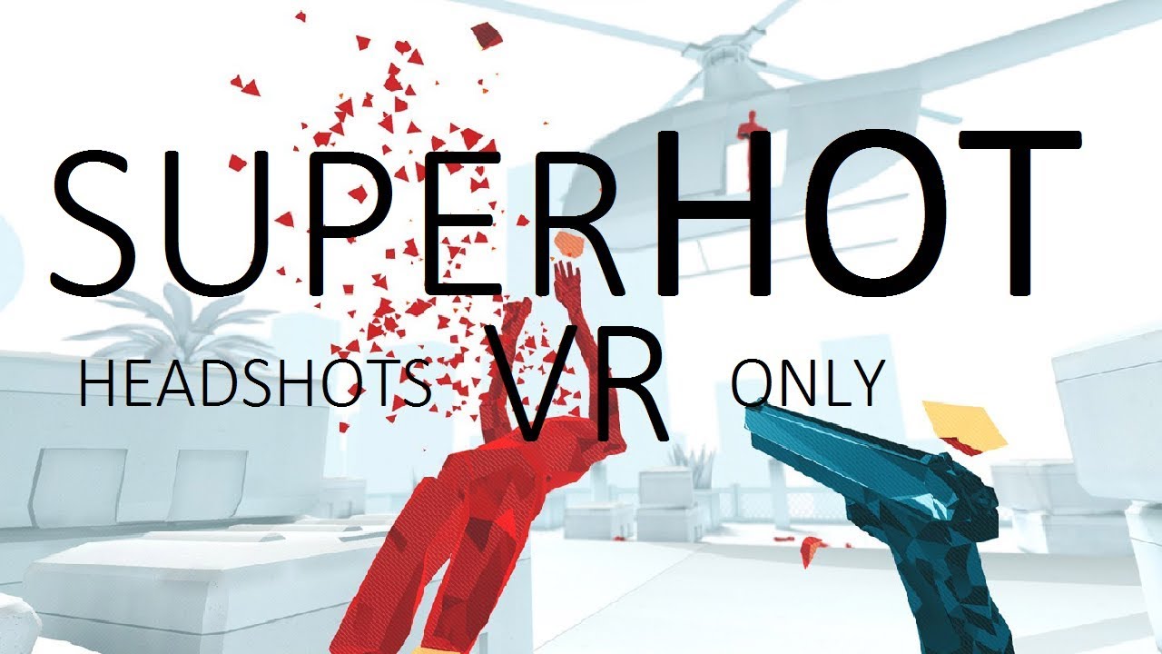 SUPER HOT VR headshots only - YouTube