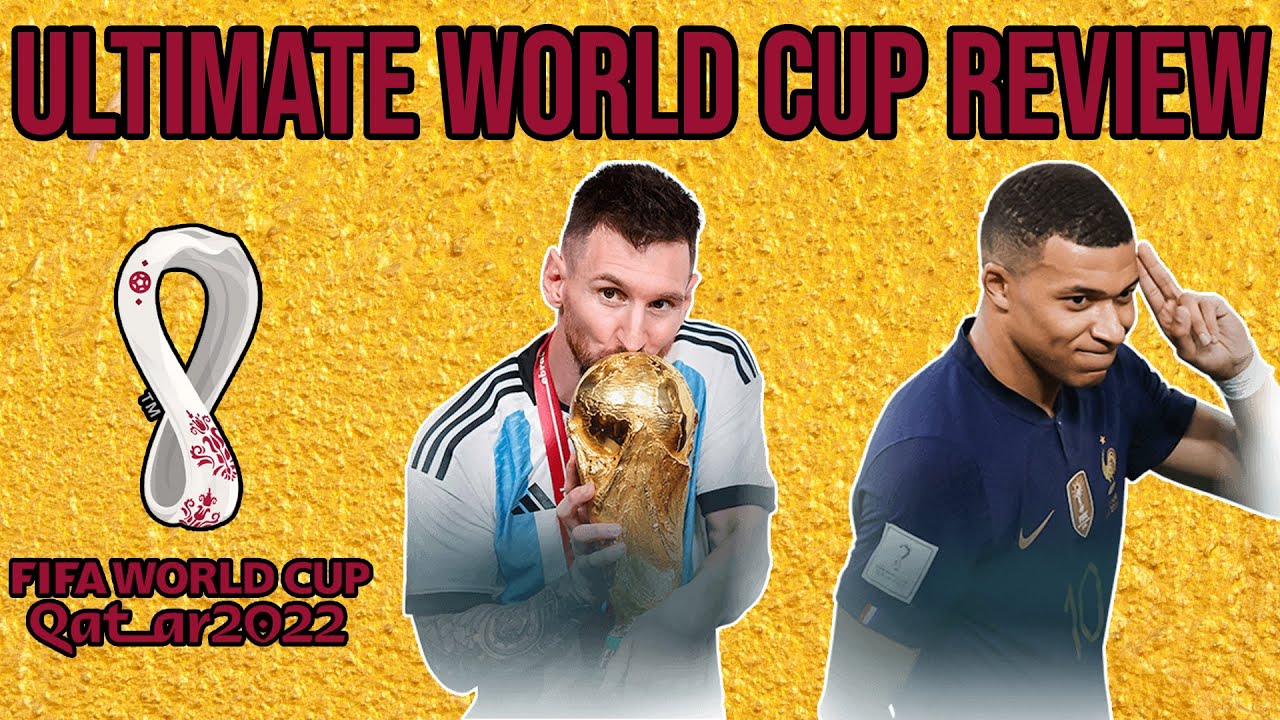 THE ULTIMATE WORLD CUP REVIEW 2022 - YouTube