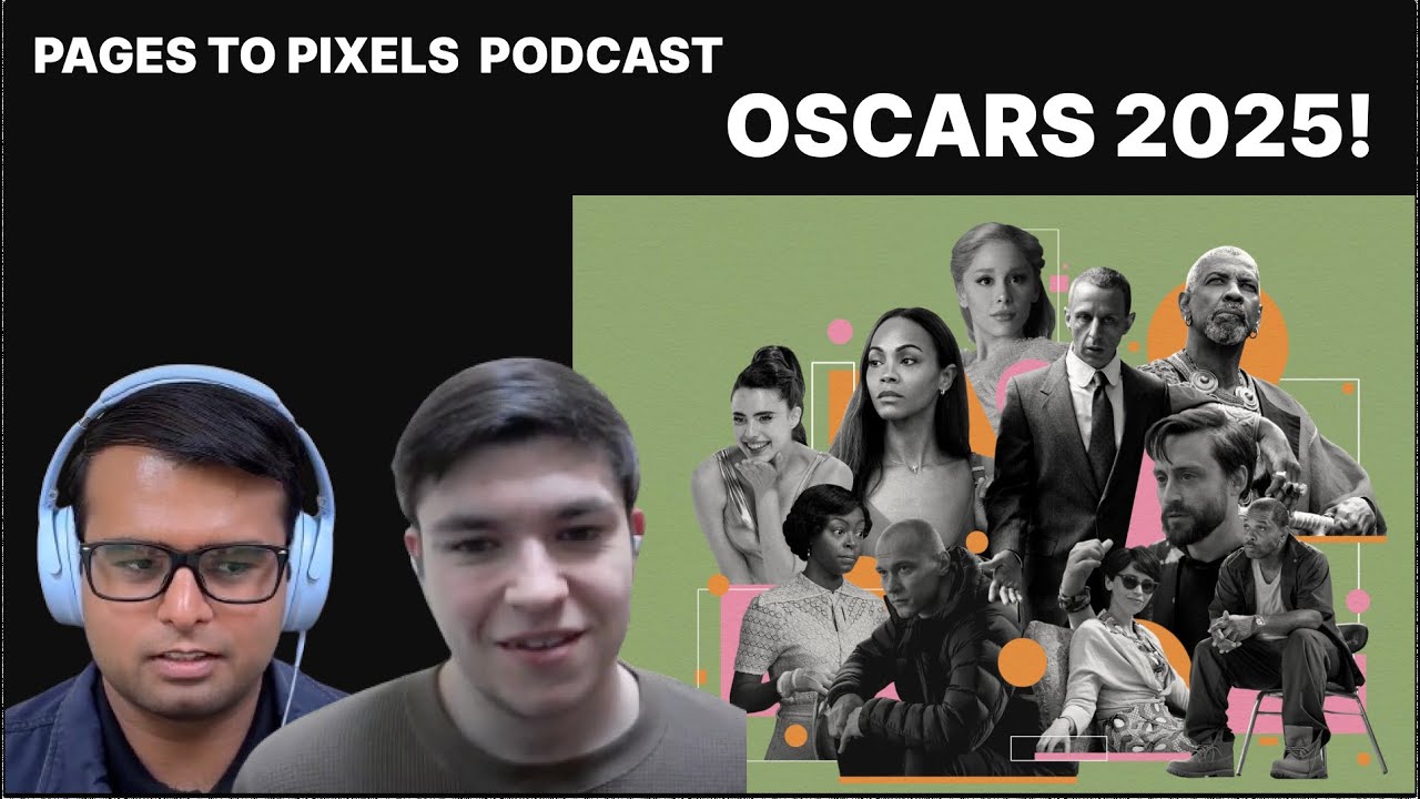 Pages to Pixels Podcast: OSCARS 2025 ! - YouTube