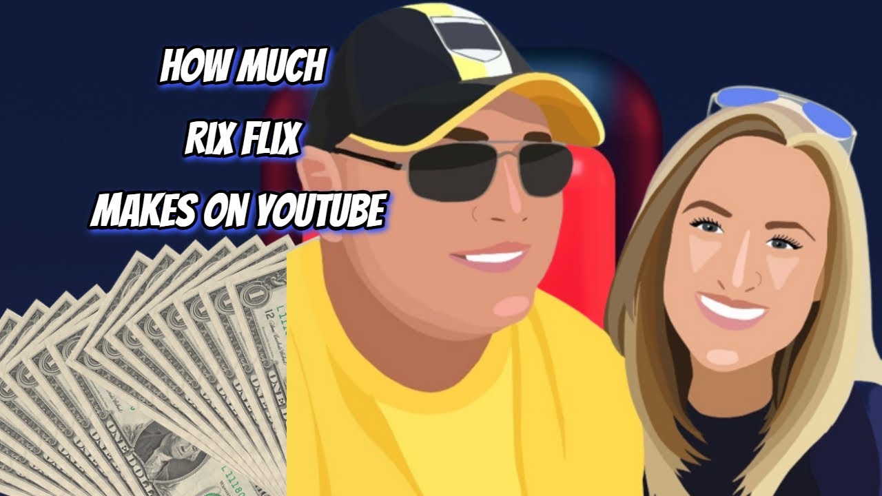How Much Does Rix Flix Earn from YouTube? Here's the data - YouTube