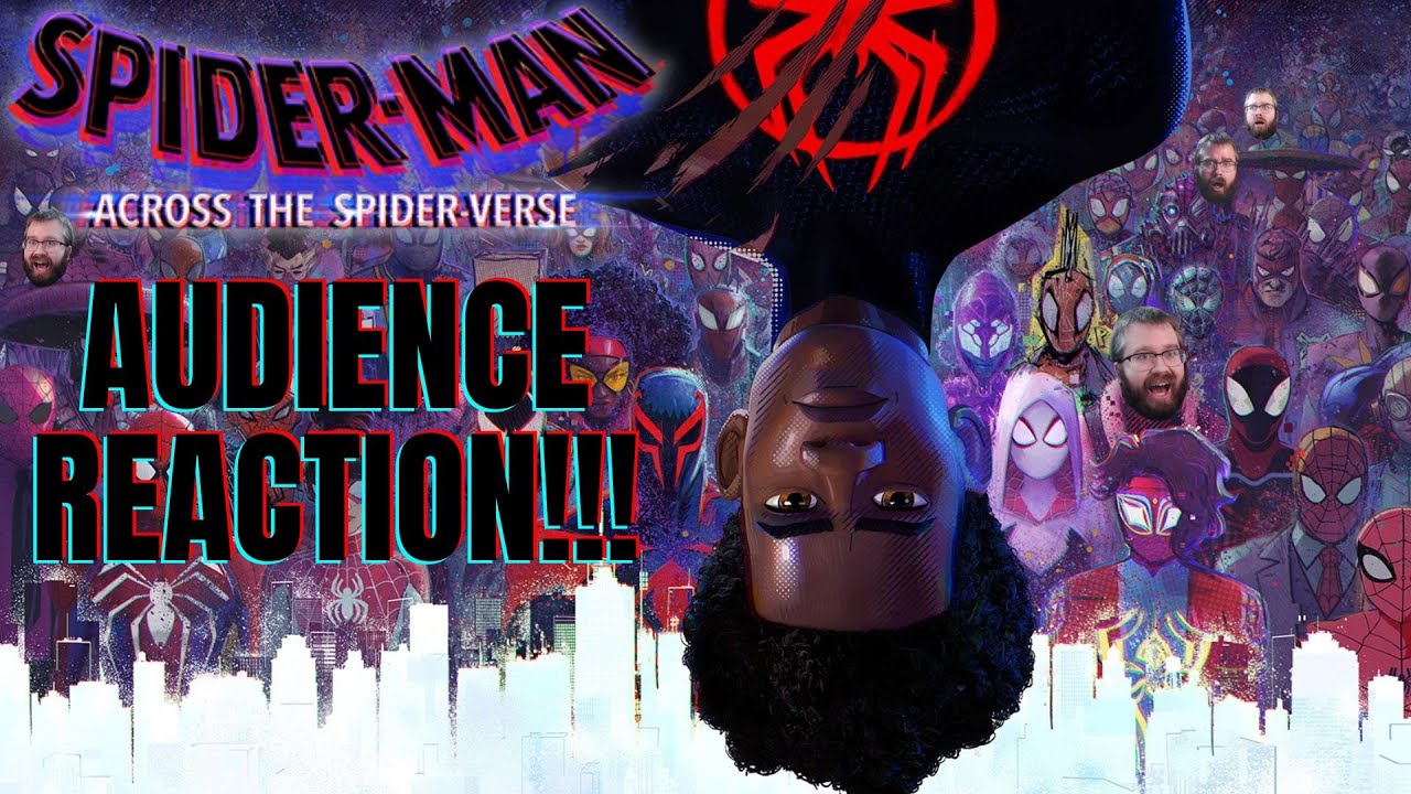 Spider-Man: Across The Spider-Verse AUDIENCE REACTION!!! - YouTube