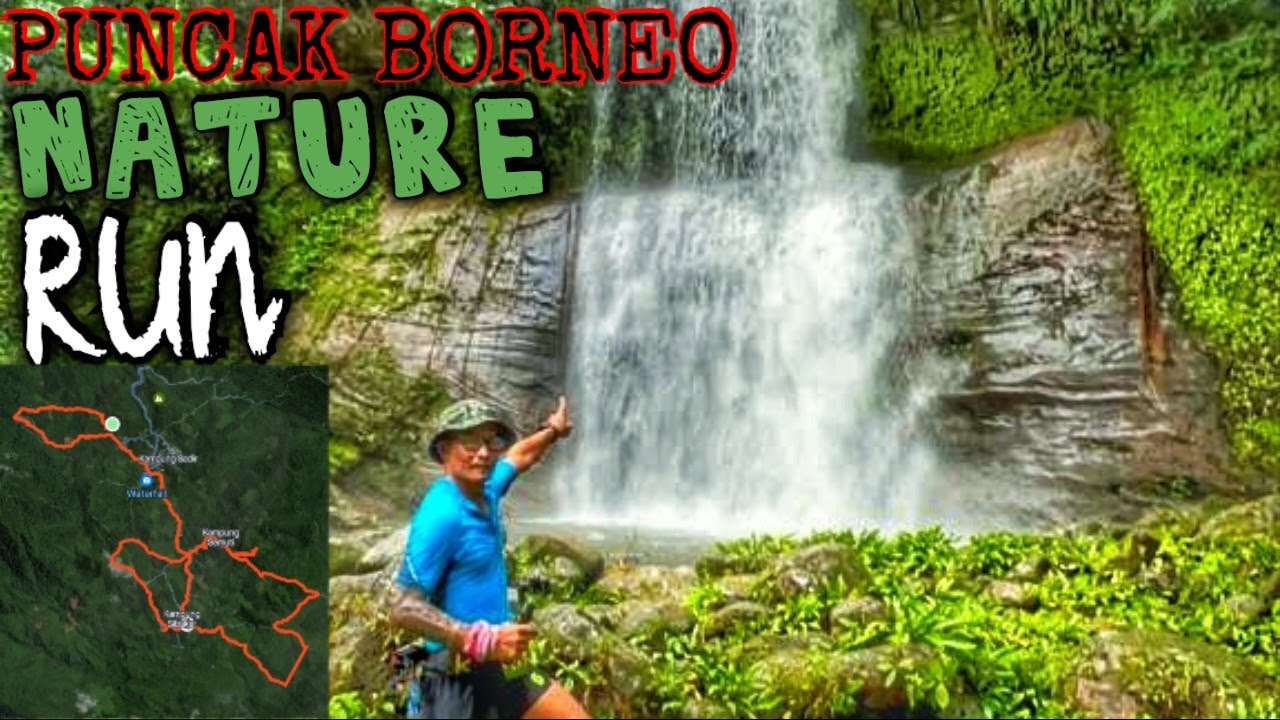 PUNCAK BORNEO NATURE RUN /RUN HIKE WATERFALL - YouTube