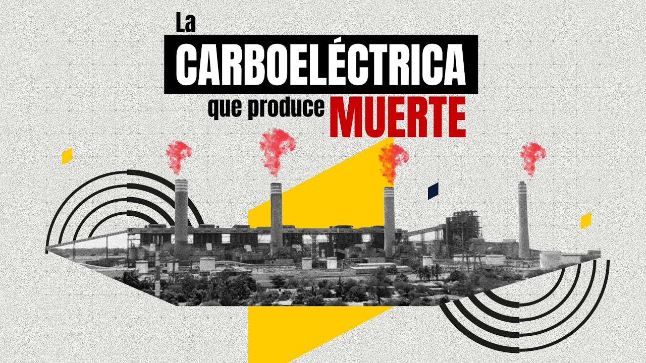 La carboeléctrica que produce muerte - YouTube