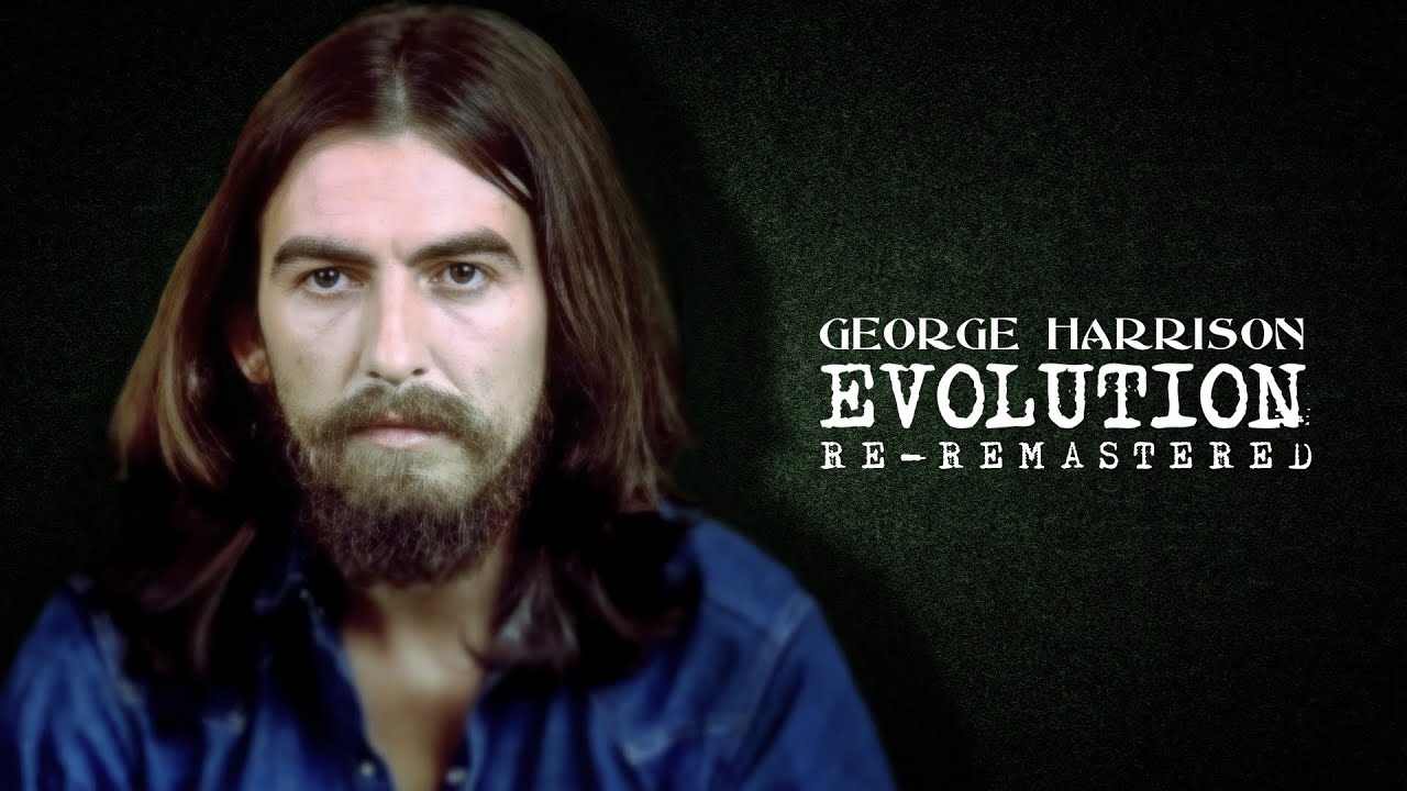 GEORGE HARRISON EVOLUTION | The Revived Series ~ 2022 Re-Remaster - YouTube