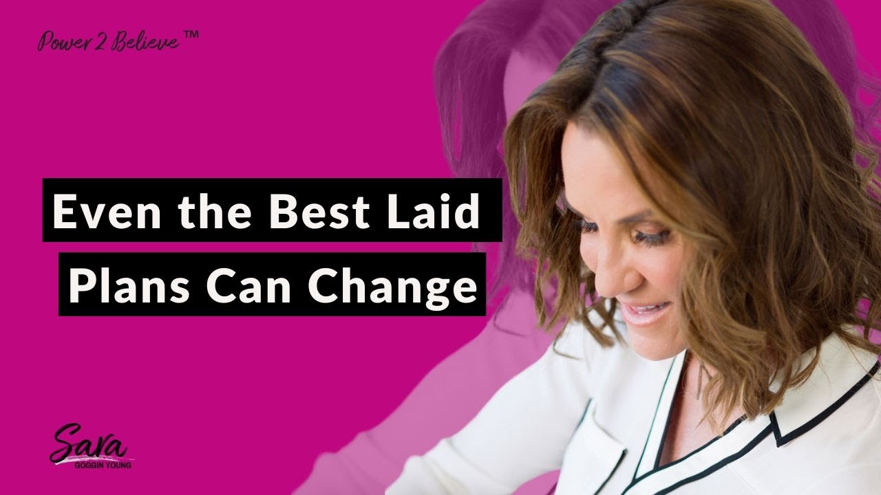 Even the Best Laid Plans Can Change - YouTube