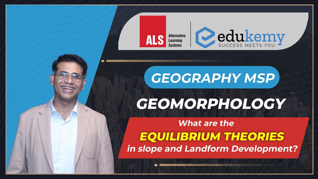 Equilibrium Theories in Slope & Landform Development | Geography (Mains ...