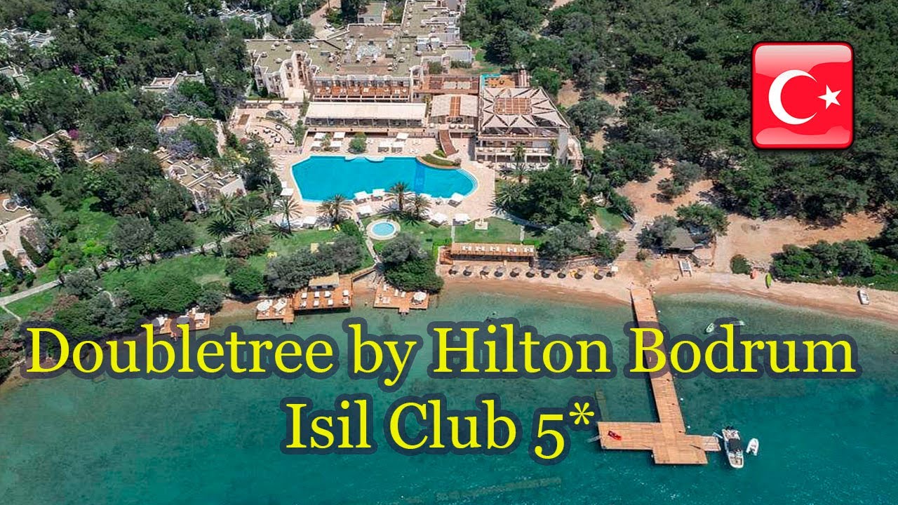 Отели Турции: Doubletree by Hilton Bodrum Isil Club 5* ( Бодрум ) - YouTube