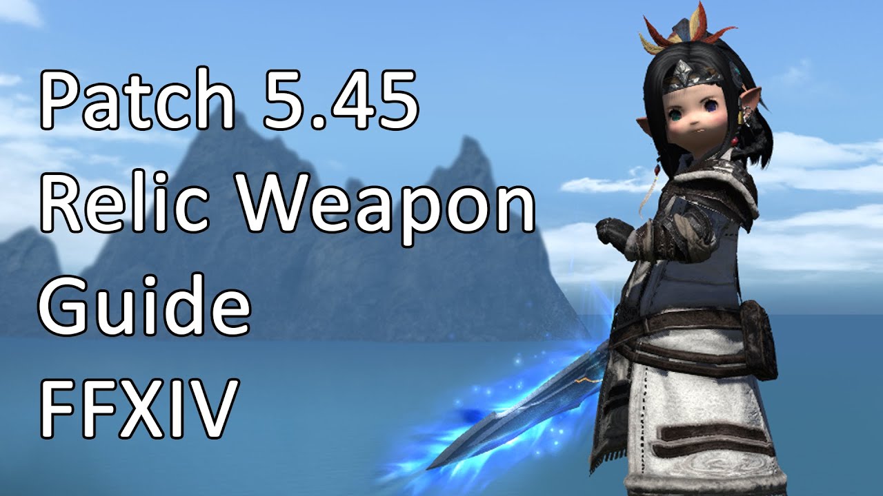 Relic Weapon Guide | Patch 5.45 - FFXIV - YouTube