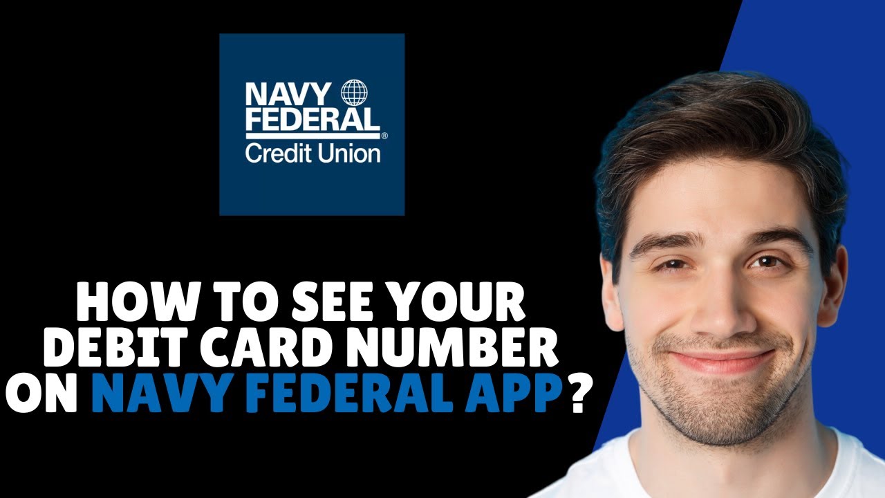 How to See Your Debit Card Number On Navy Federal App - 2025 Updated ...