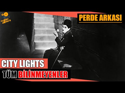 City Lights (Şehir Işıkları) Kamera Arkası Tüm Bilinmeyenler!