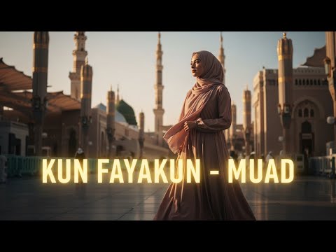 KUN FAYAKUN – Muad | Powerful Islamic Cover by Mustafa Musik (Spiritual & Emotional)