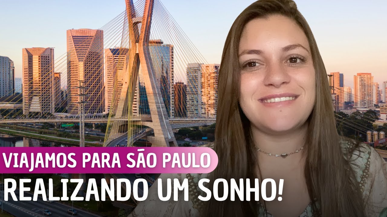 VIAJAMOS PARA SÃO PAULO REALIZANDO UM SONHO! - YouTube