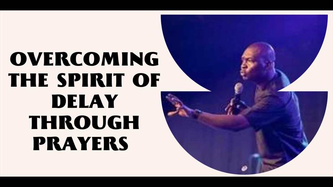 APOSTLE JOSHUA SELMAN TEACHING | OVERCOMING THE SPIRIT OF DELAY THROUGH ...
