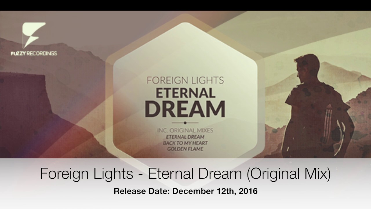 Foreign Lights - Eternal Dream (Original Mix) [Fuzzy Recordings] - YouTube