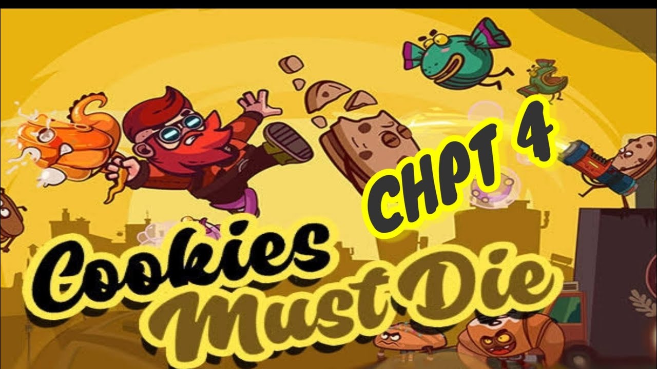 COOKIES MUST DIE : GAMEPLAY WALKTHROUGH CHPT 4 !! - YouTube