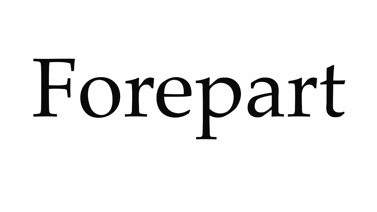 How to Pronounce Forepart - YouTube