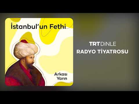 Radyo Tiyatrosu: İstanbul'un Fethi | Tarih (Bölüm 2)