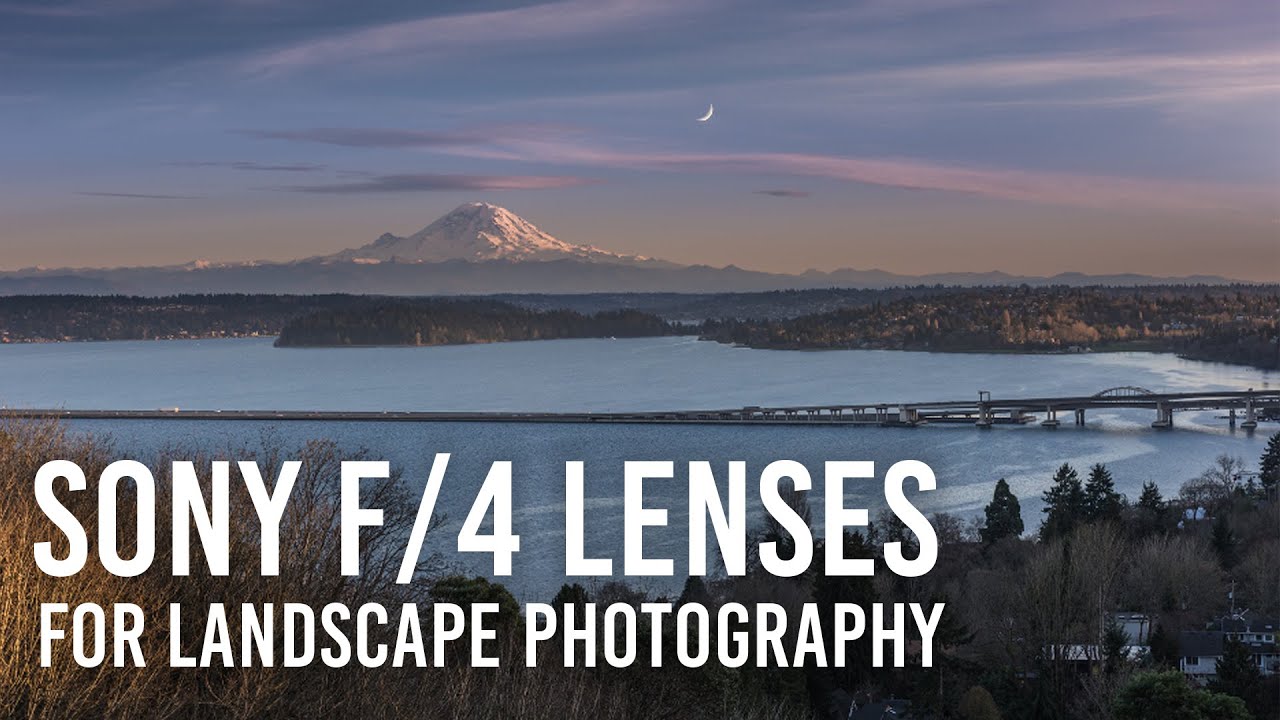 Sony f/4 Lenses for Landscape Photography - YouTube