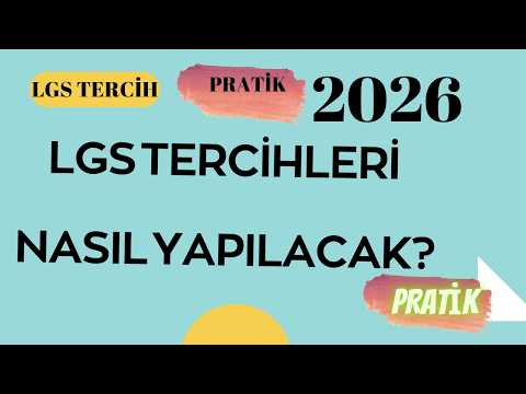 LGS TERCİH NASIL YAPILIR? 2026